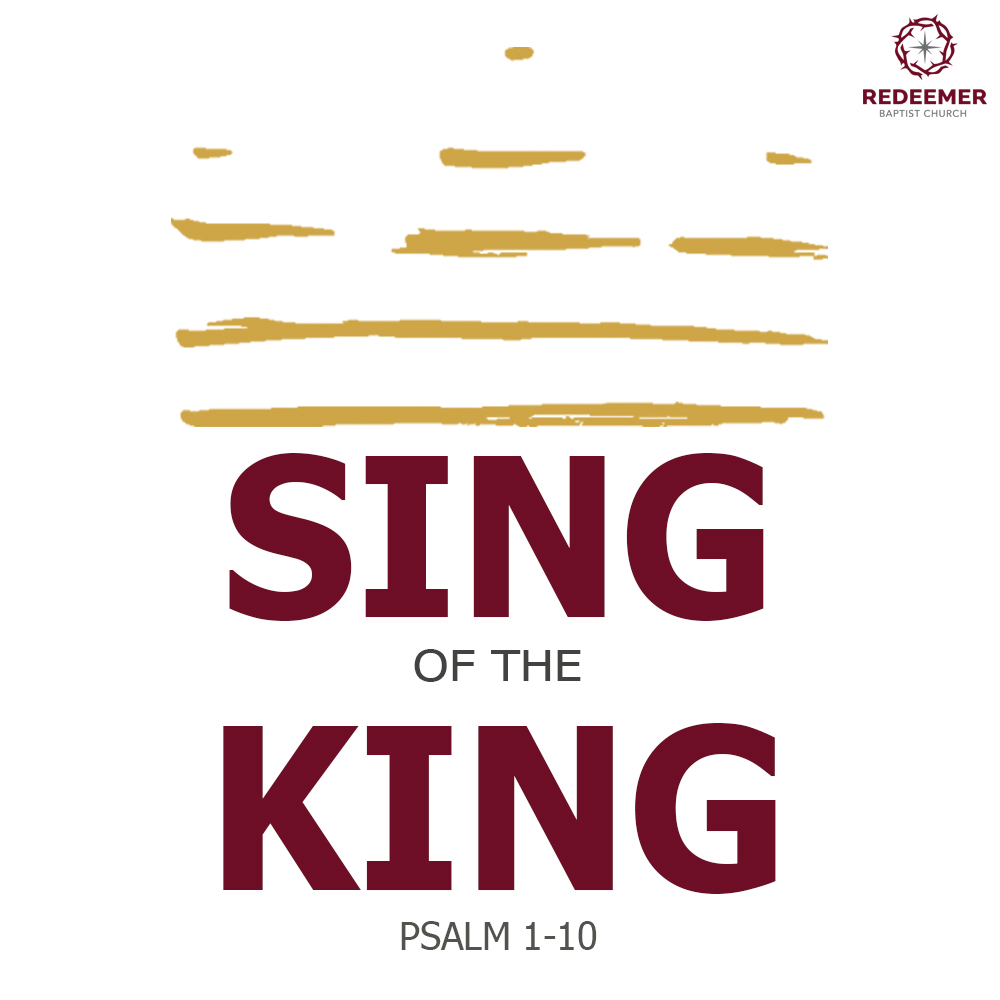"God Is the Eternal King" Psalm 10:1-18 | Redeemer Baptist Church
